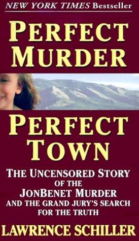 Perfect Murder, Perfect Town by Lawrence Schiller - Book Outlet