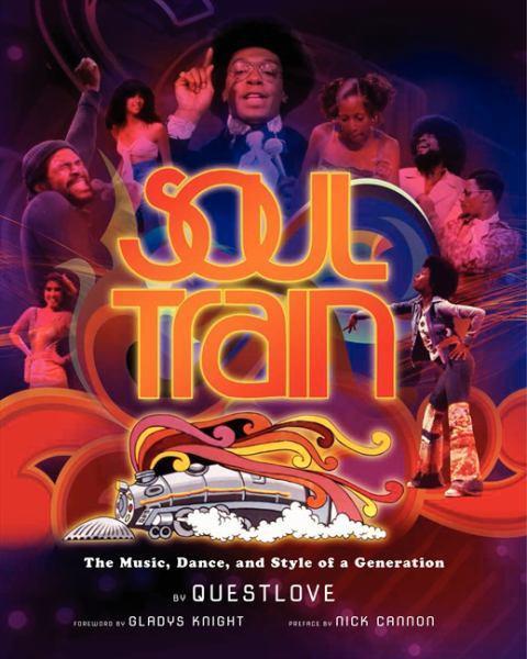 Soul Train: The Music, Dance, and Style of a Generation by Questlove ...