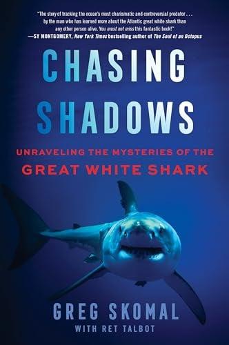 Chasing Shadows: Unraveling the Mysteries of the Great White Shark by ...