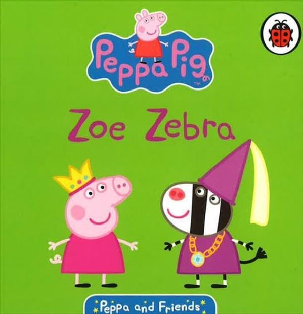 Zoe Zebra (Peppa and Friends) by Mandy (Adapted by) Archer - Book Outlet