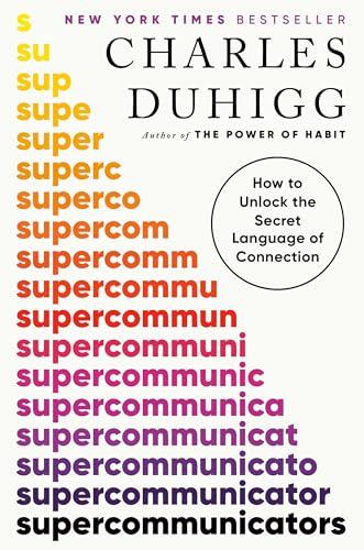 Supercommunicators: How to Unlock the Secret Language of Connection by ...