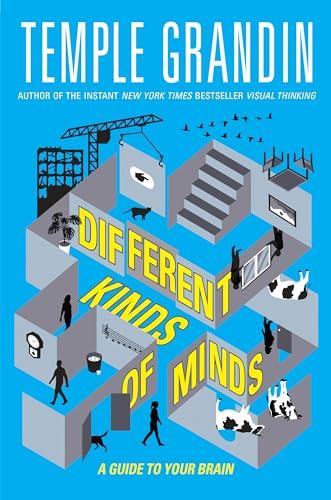 Different Kinds of Minds: A Guide to Your Brain by Temple Grandin ...