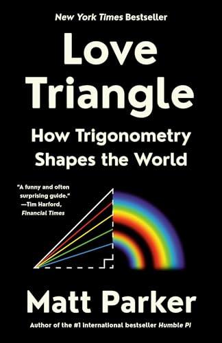 Love Triangle: How Trigonometry Shapes the World by Matt Parker - Book ...