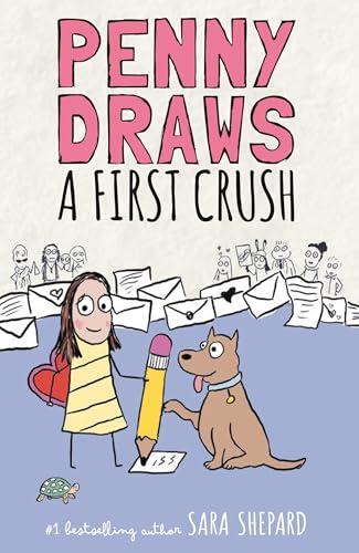 A First Crush (Penny Draws, Bk. 6) by Sara Shepard - Book Outlet