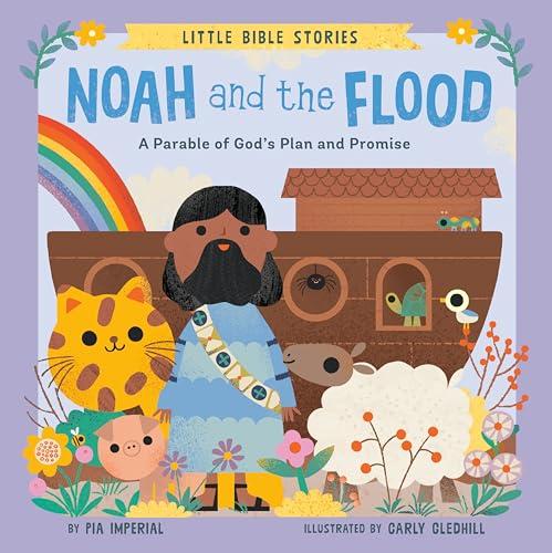 Noah and the Flood: A Parable of God's Plan and Promise (Little Bible ...