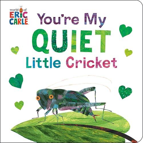 You're My Quiet Little Cricket (World of Eric Carle) by Eric Carle ...
