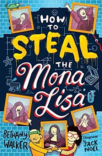 How to Steal the Mona Lisa by Bethany Walker - Book Outlet