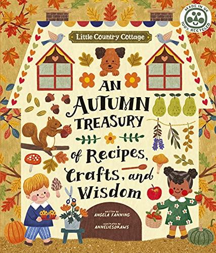An Autumn Treasury of Recipes, Crafts and Wisdom (Little Country ...