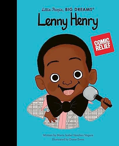 Lenny Henry (Little People, Big Dreams) by Maria Isabel Sánchez Vegara ...