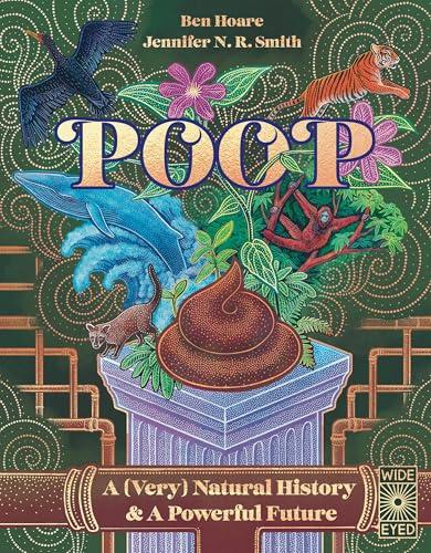 Poop: A (Very) Natural History & A Powerful Future by Ben Hoare - Book ...