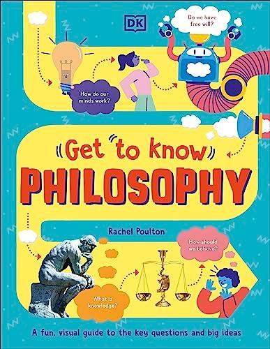 Philosophy: A Fun, Visual Guide to the Key Questions and Big Ideas (Get ...