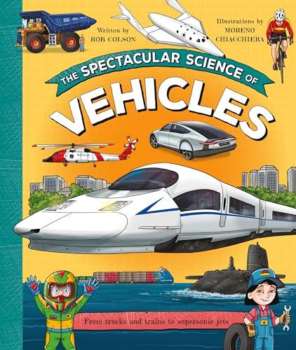 Vehicles (The Spectacular Science of...) by Rob Colson - Book Outlet