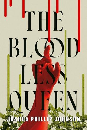 The Bloodless Queen by Joshua Phillip Johnson - Book Outlet
