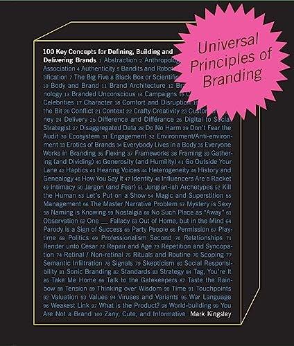 Universal Principles of Branding: 100 Key Concepts for Defining, Building, and Delivering Brands ...