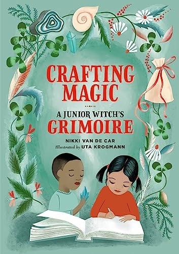 Crafting Magic: A Junior Witch's Grimoire by Nikki Van De Car - Book Outlet