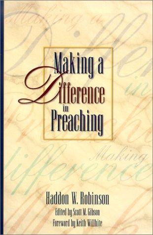 Making a Difference in Preaching by Haddon W. Robinson - Book Outlet