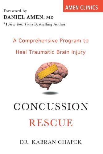 Concussion Rescue: A Comprehensive Program to Heal Traumatic Brain ...