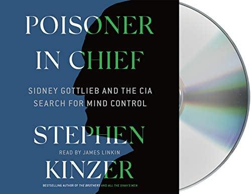 Poisoner in Chief: Sidney Gottlieb and the CIA Search for Mind Control ...