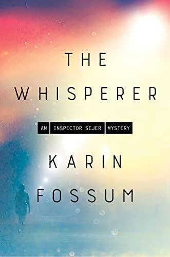 The Whisperer (Inspector Sejer Mysteries, Bk. 13) by Karin Fossum ...