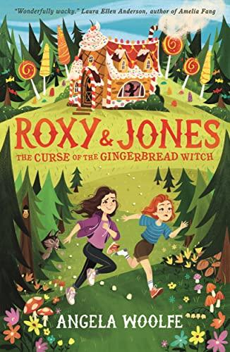 The Curse of the Gingerbread Witch (Roxy & Jones) by Angela Woolfe ...