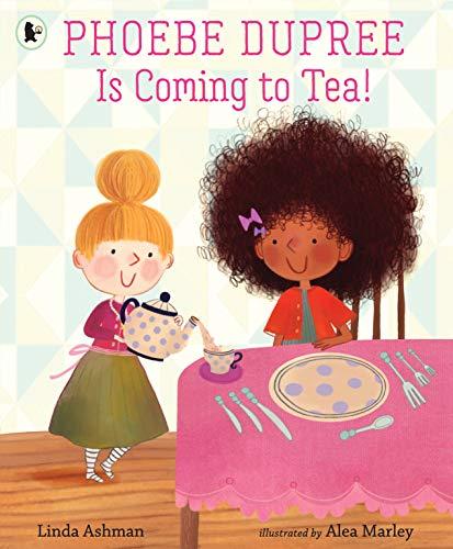 Phoebe Dupree Is Coming to Tea! by Linda Ashman - Book Outlet