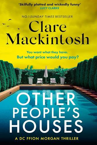 Other People's Houses (DC Ffion Morgan, Bk. 3) by Clare Mackintosh ...
