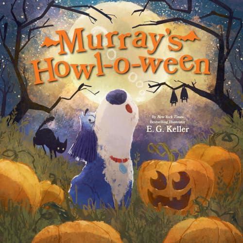 Murray's Howl-o-ween by E. G. Keller - Book Outlet