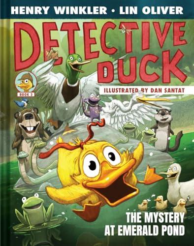 The Mystery at Emerald Pond (Detective Duck, Bk. 3) by Henry Winkler ...