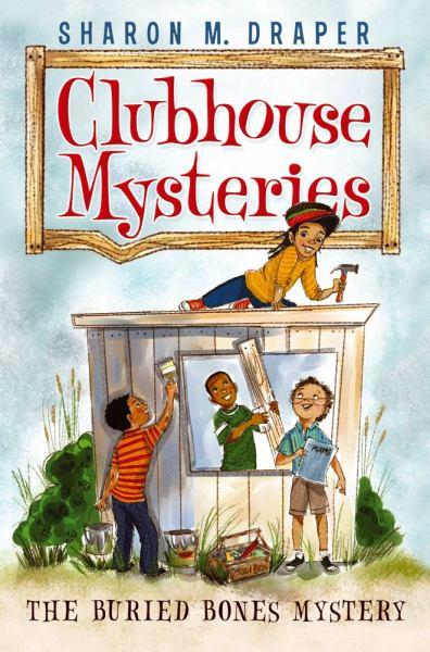 The Buried Bones Mystery (Clubhouse Mysteries #1) by Sharon M. Draper ...