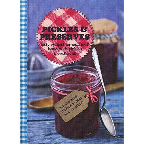 Pickles & Preserves: Easy Recipes for Delicious Home-Made Pickles ...