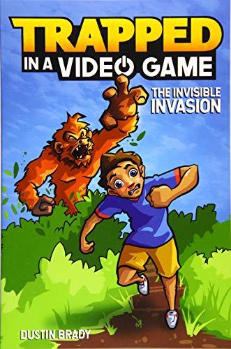 The Invisible Invasion (Trapped in a Video Game, Bk. 2) by Dustin Brady ...