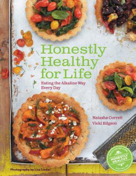 Honestly Healthy for Life: Eating the Alkaline Way Every Day by Natasha ...