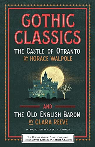 Gothic Classics: The Castle of Otranto and The Old English Baron ...
