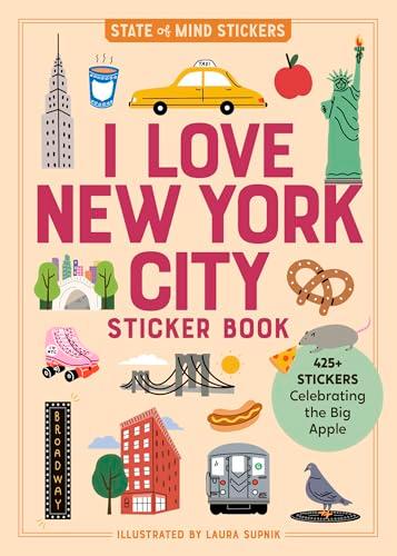 I Love New York City Sticker Book: 425+ Stickers Celebrating the Big ...