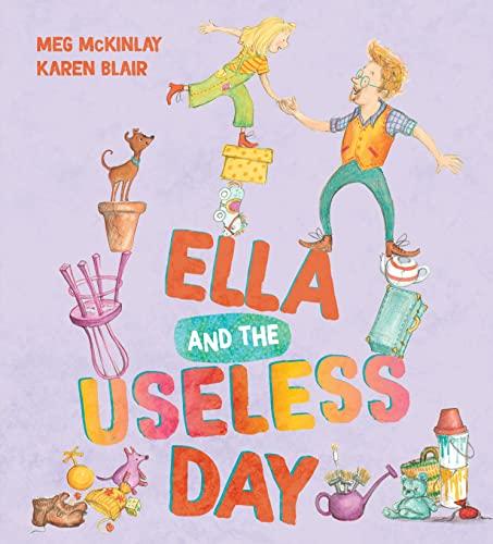 Ella and the Useless Day by Meg McKinlay - Book Outlet
