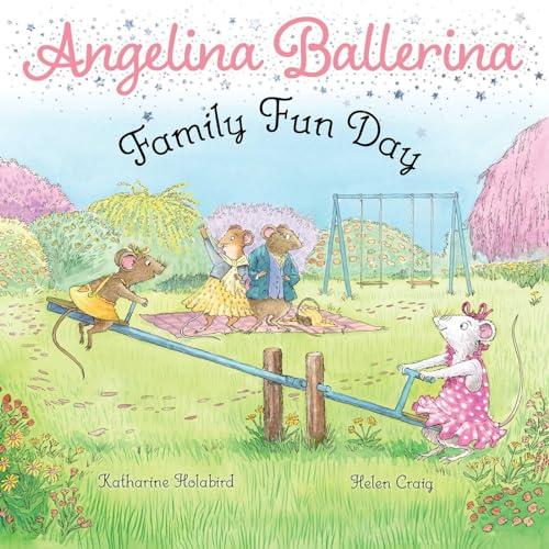 Family Fun Day (Angelina Ballerina) by Katharine Holabird - Book Outlet