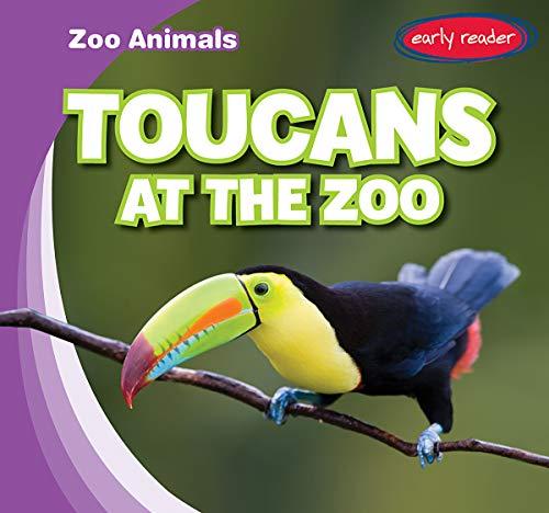 Toucans at the Zoo (Zoo Animals, Early Readers) by Seth Lynch - Book Outlet
