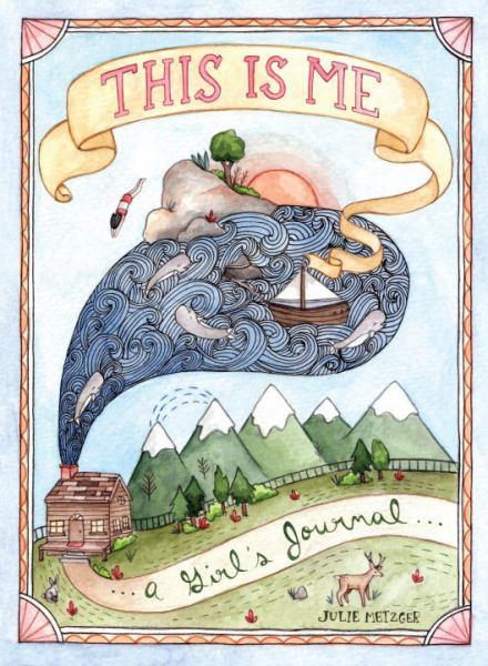 This Is Me: A Girl's Journal by Julie Metzger - Book Outlet