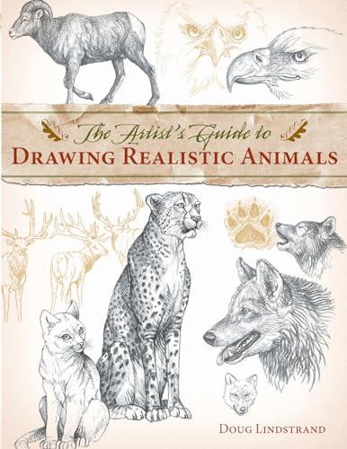 The Artist's Guide to Drawing Realistic Animals by Doug Lindstrand ...