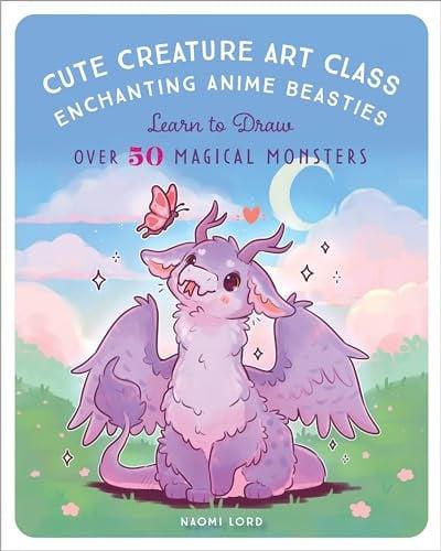 Cute Creature Art Class: Enchanting Anime Beasties by Naomi Lord - Book ...