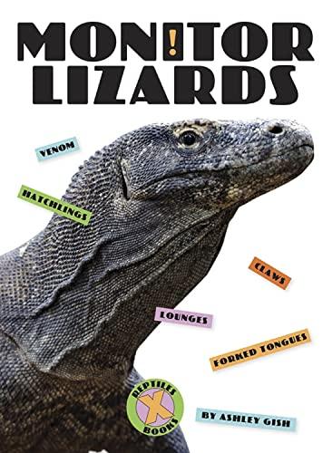 Monitor Lizards (X-Books: Reptiles) by Ashley Gish - Book Outlet