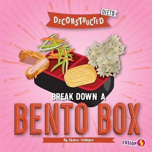Break Down a Bento Box (Deconstructed Diets) by Shalini Vallepur - Book ...