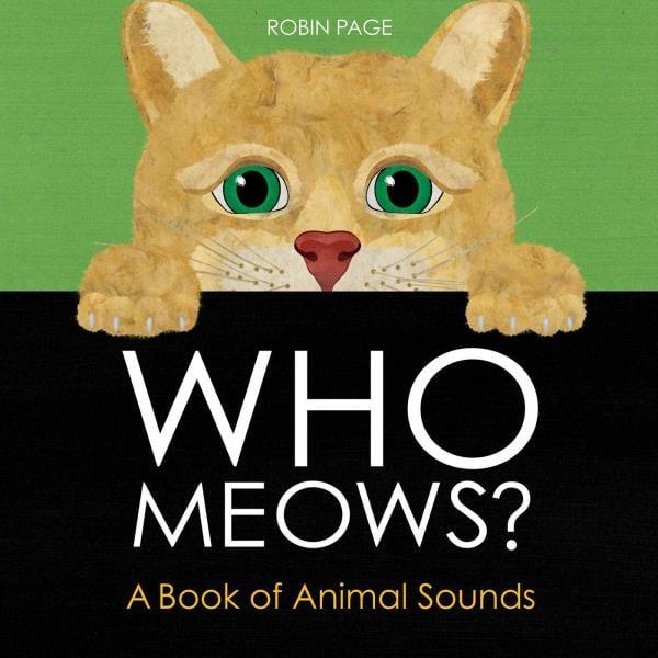 Who Meows? A Book of Animal Sounds by Robin Page - Book Outlet
