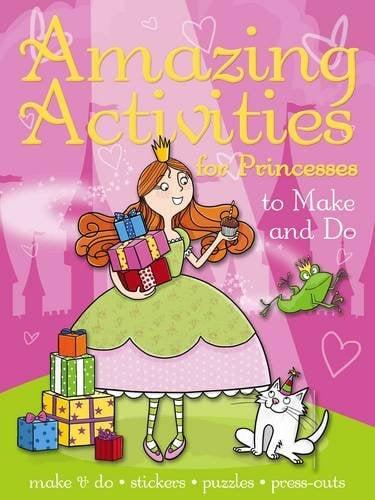 Amazing Princess Things to Make and Do by Autumn Publishing - Book Outlet