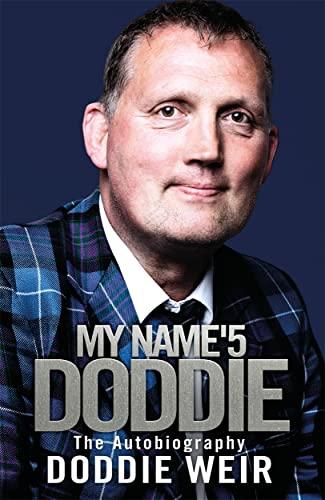 My Name'5 Doddie: The Autobiography by Doddie Weir - Book Outlet