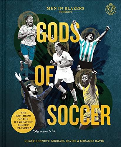 Men in Blazers Present Gods of Soccer: The Pantheon of the 100 Greatest ...