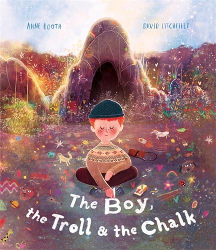 The Boy, the Troll & the Chalk by Anne Booth - Book Outlet