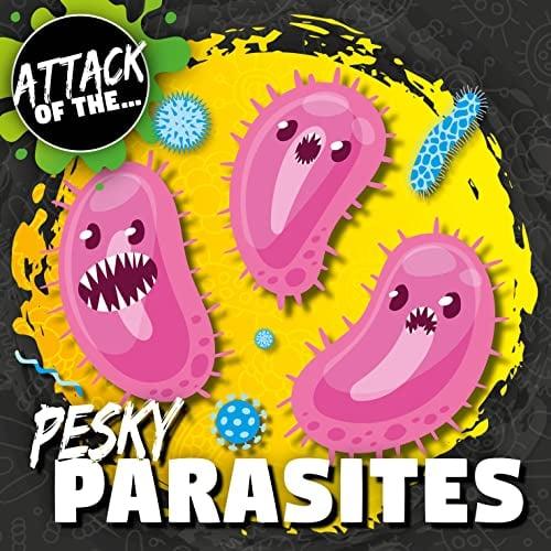 Pesky Parasites (Attack of The...) by William Anthony - Book Outlet