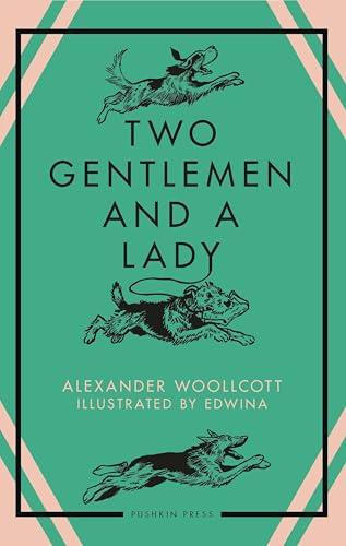 Two Gentlemen and a Lady by Alexander Woollcott - Book Outlet