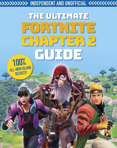 The Ultimate Fortnite Chapter 2 Guide (Independent and Unofficial) by ...
